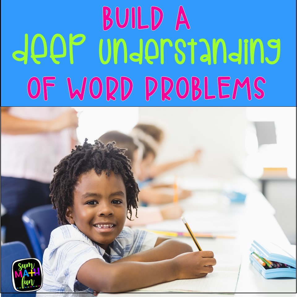 Build A Deep Understanding of Word Problems - Sum Math Fun