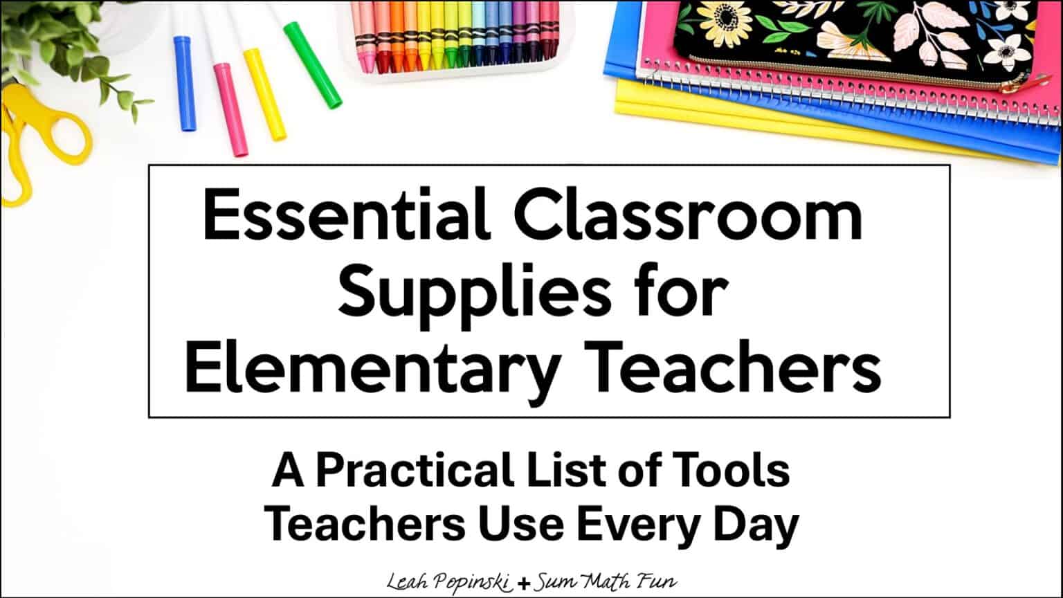 Elementary Classroom Supplies List (Must-Have Teacher Supplies)