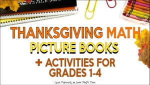 Thanksgiving Picture Books + Math Activities for Grades 1–4